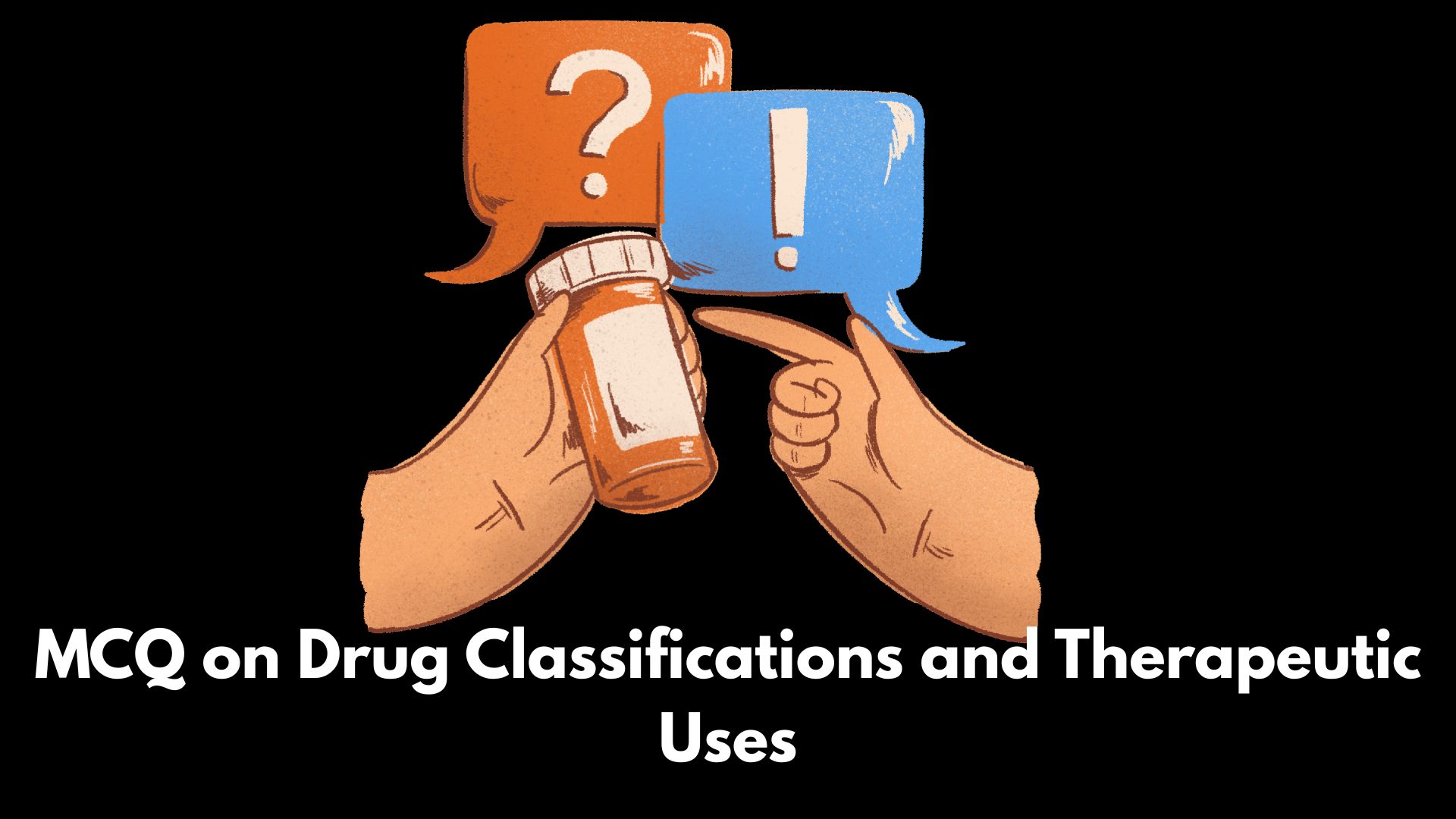MCQ on Drug Classifications and Therapeutic Uses - Biology Ease
