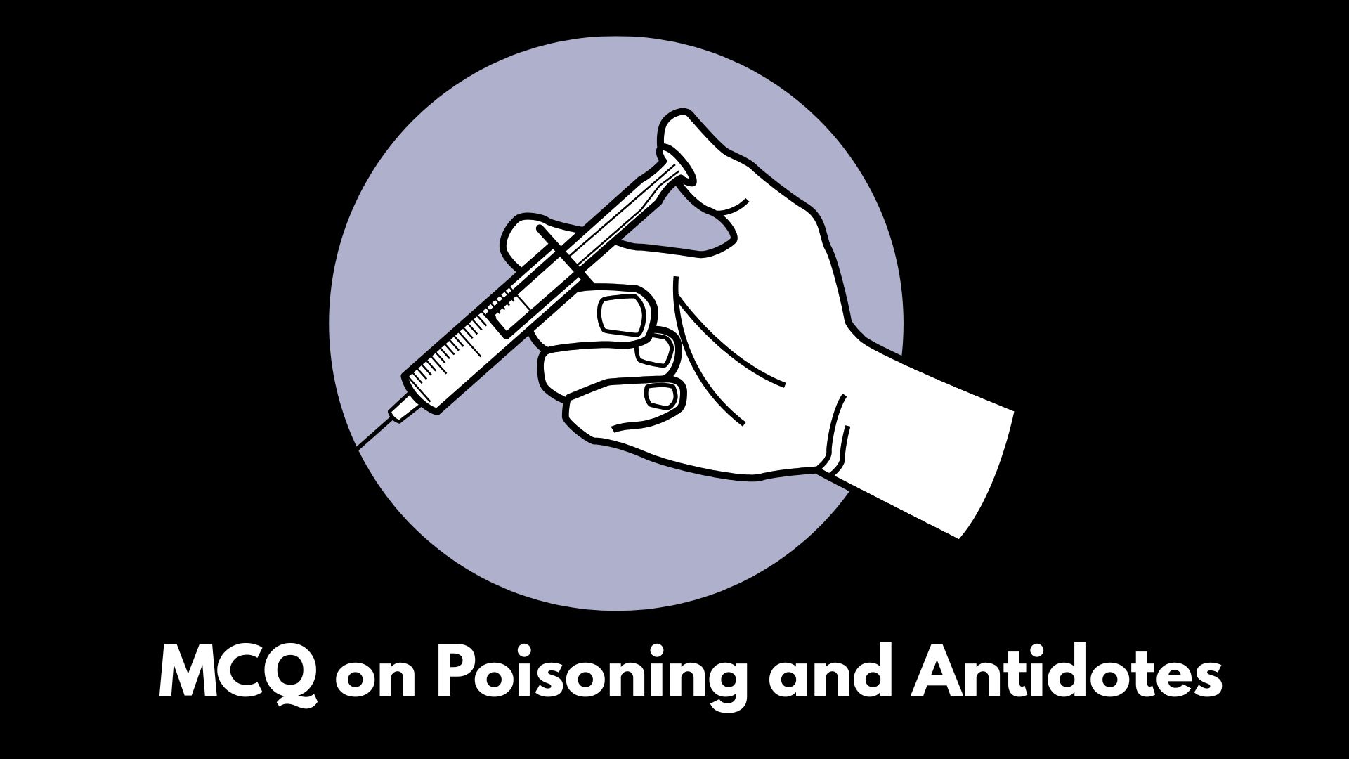 MCQ on Poisoning and Antidotes - Biology Ease