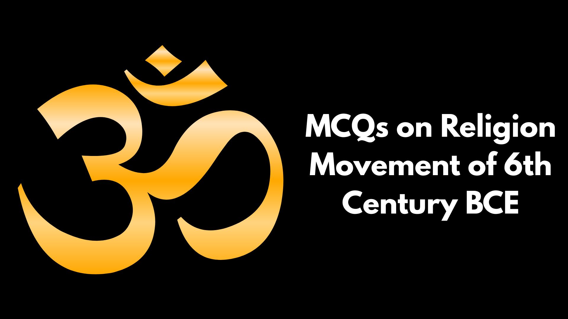 MCQ on Religion Movement of 6th Century BCE - Biology Ease
